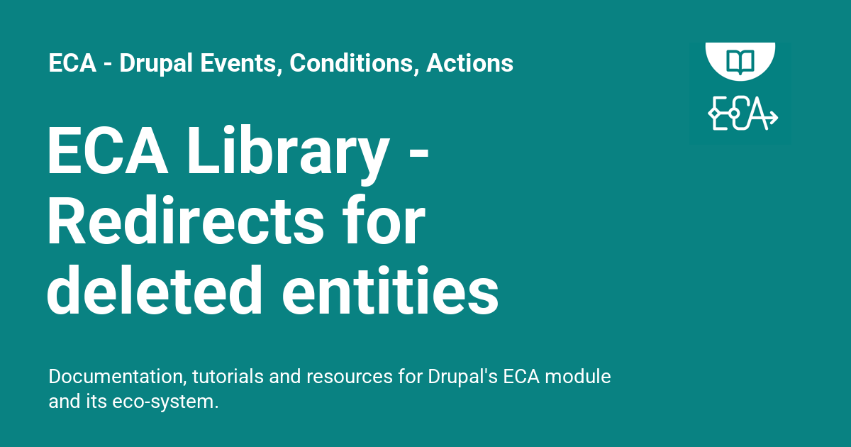 ECA Library - Redirects for deleted entities - ECA - Drupal Events, Conditions, Actions